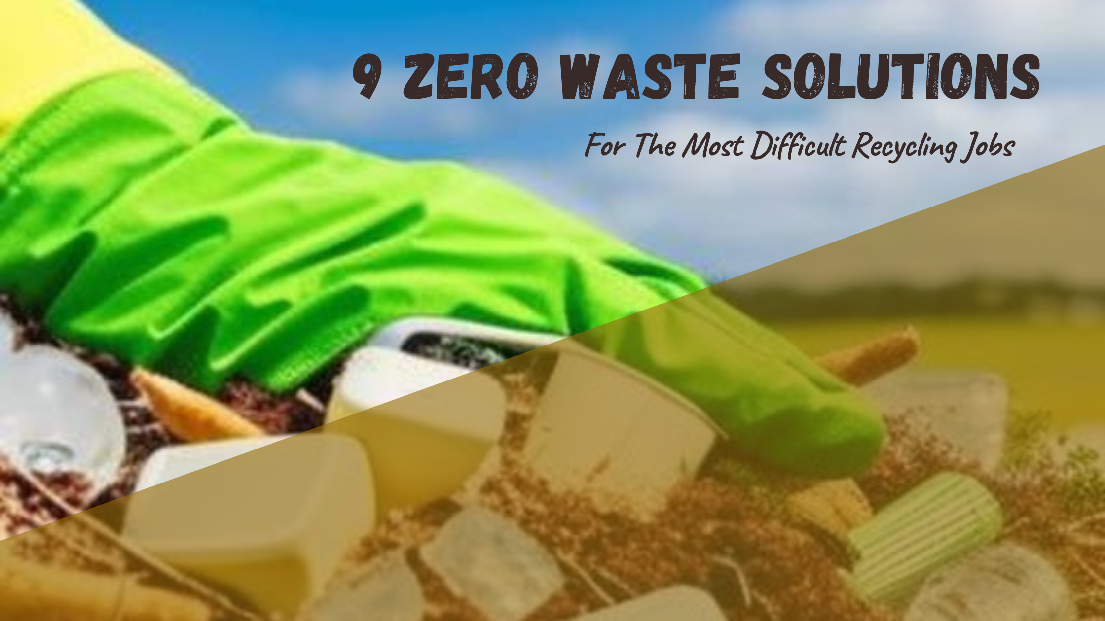 9 Zero Waste Solutions For The Most Difficult Recycling Jobs - Healthy ...